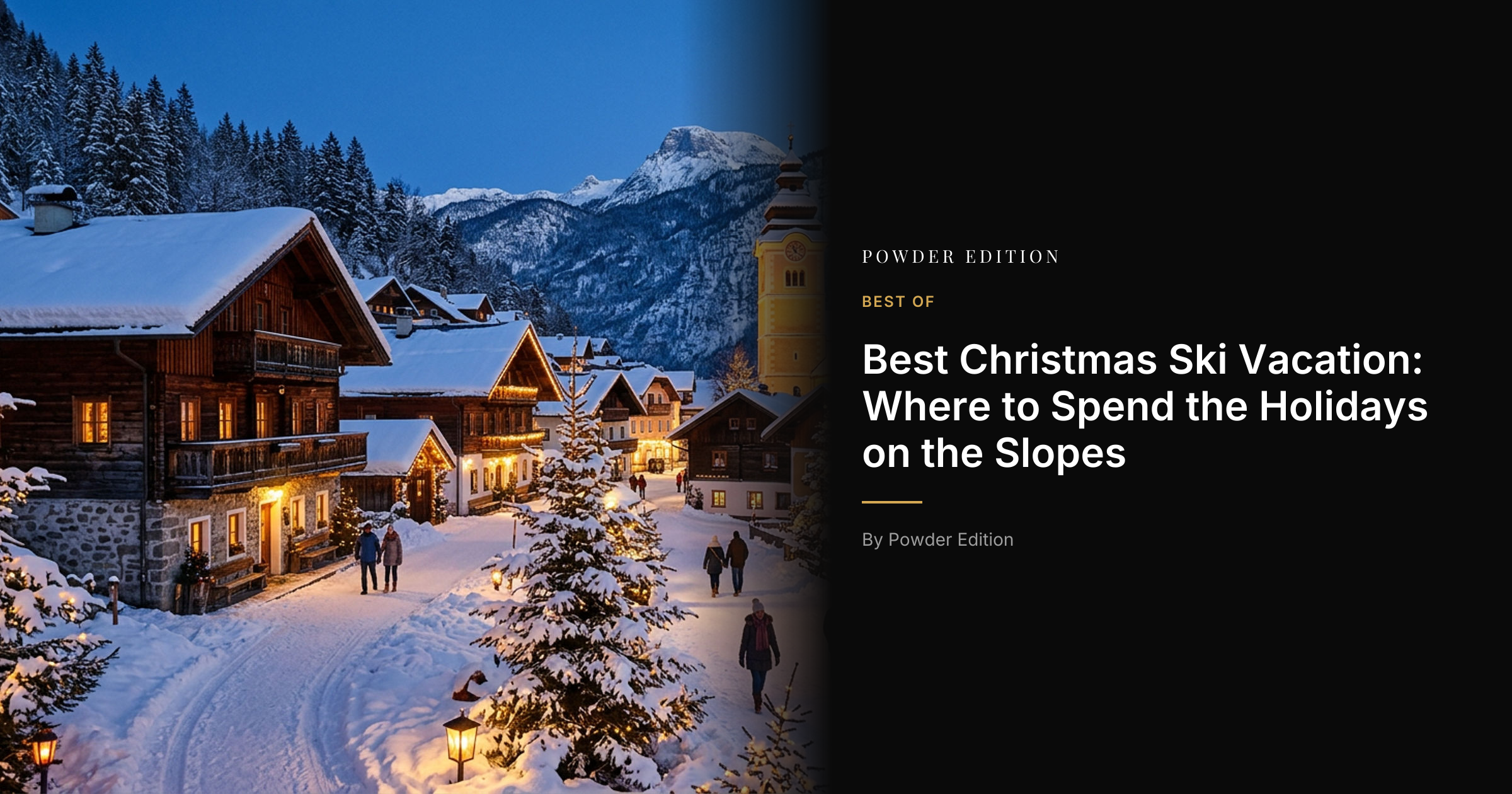 Best Christmas Ski Vacation: Top Resorts for 2026/27 | Powder Edition