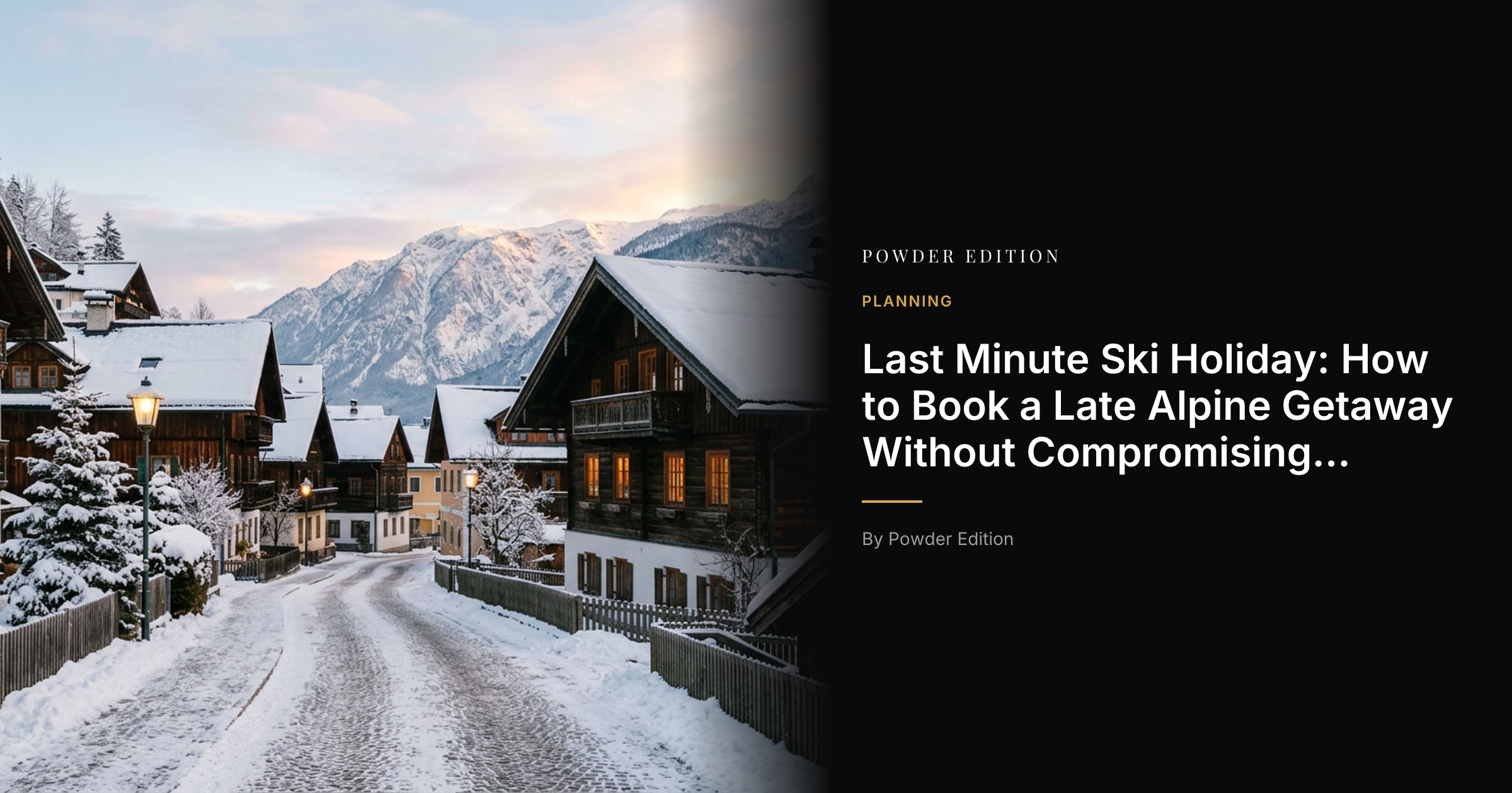 Last Minute Ski Holiday: Where to Book Now (2026) | Powder Edition