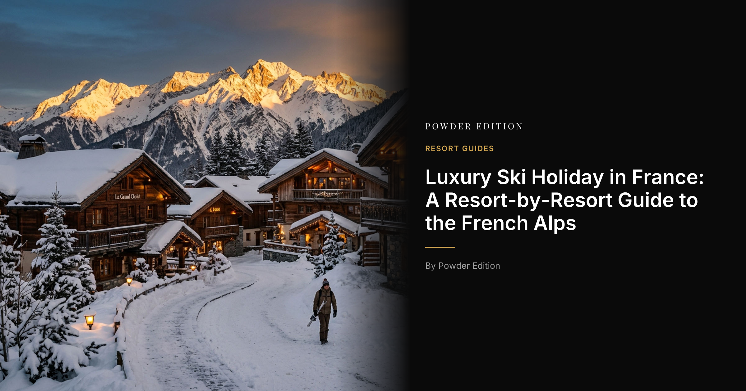 Luxury Ski Holiday in France: Which Resort to Book? (2026) | Powder Edition