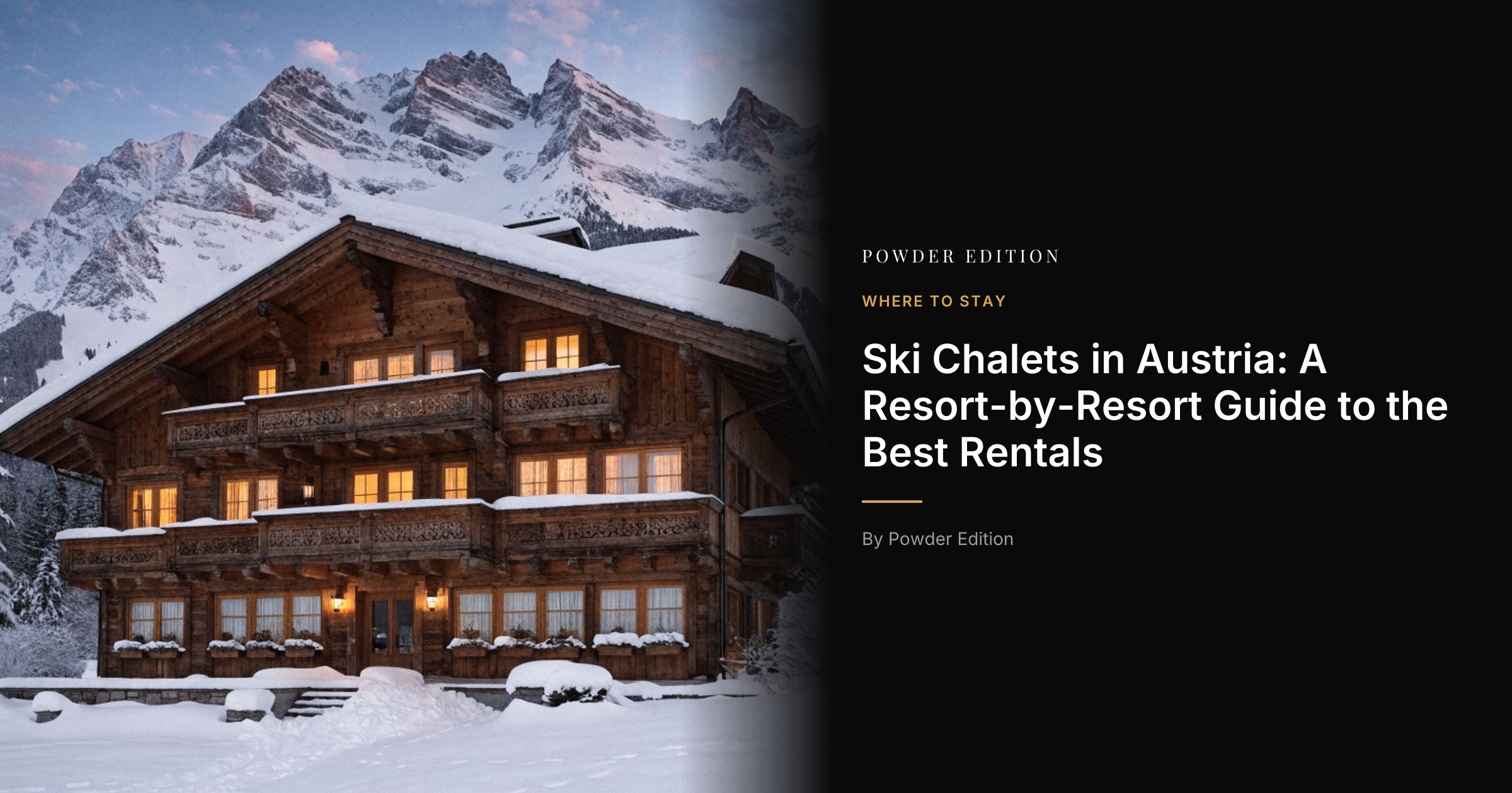 Ski Chalets in Austria: Resort Guide for 2026 | Powder Edition