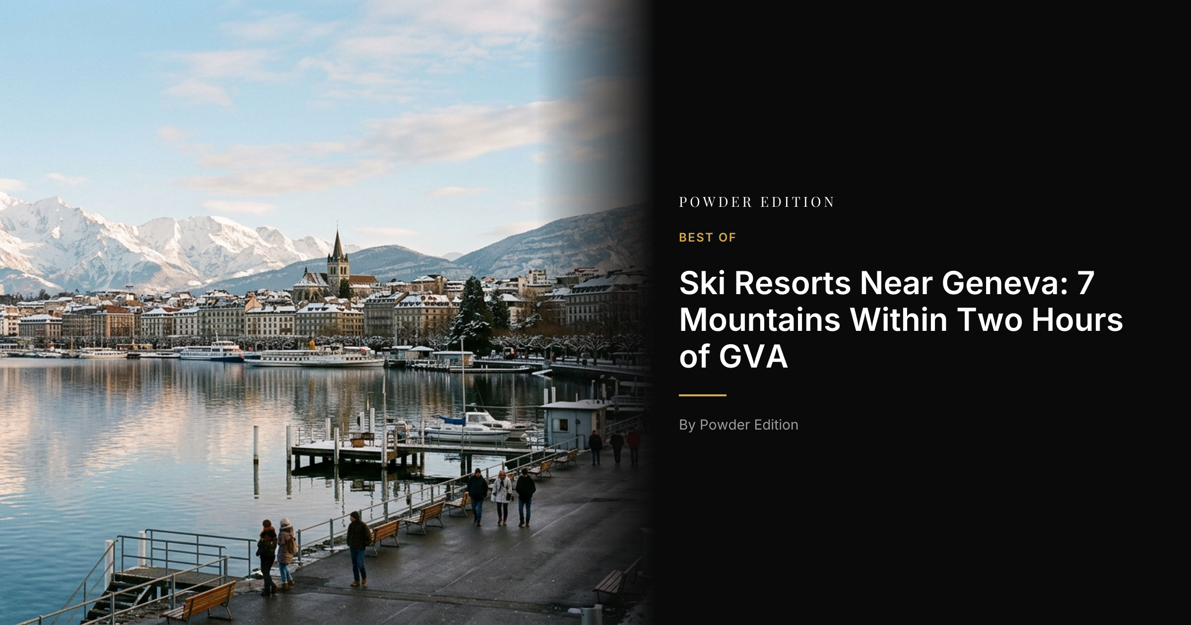 Ski Resorts Near Geneva: Which Mountain Is Right for You? | Powder Edition